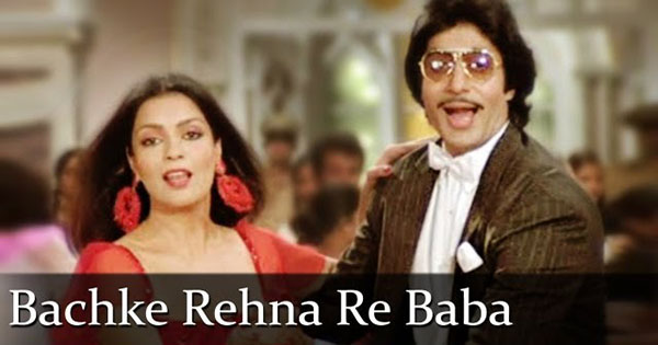 Bachke Rehna Re Baba Tujh Pe Nazar Hai - बचके रहना रे बाबा तुझ पे नजर है