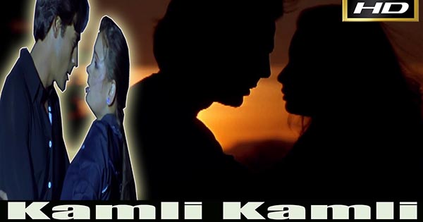 Kamli Kamli - कमली कमली