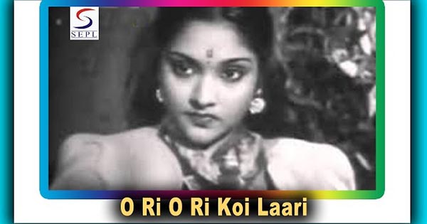 O Ri O Ri Koi Laari - ओ री ओ री कोई लारी