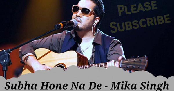 Subha Hone Na De