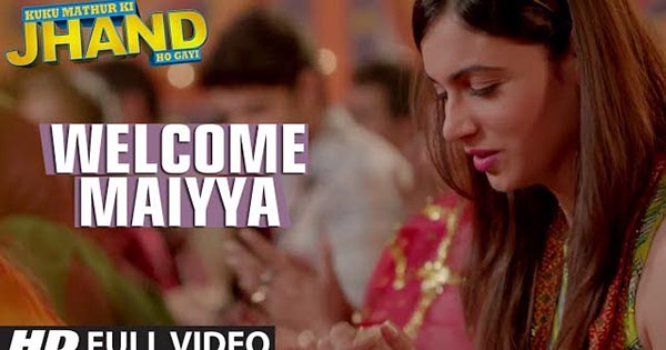 Welcome Maiyya - वेलकम मैय्या