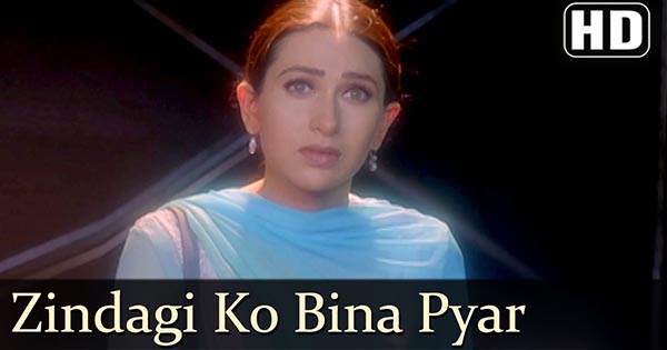 Zindagi Ko Bina Pyaar Koi Kaise Gujare - जिंदगी को बिना प्यार कोई कैसे ...